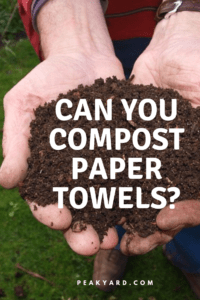 Can You Compost Paper Towels? - Peak Yard